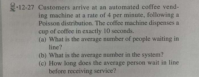 Solved 12-27 Customers arrive at an automated coffee vending | Chegg.com