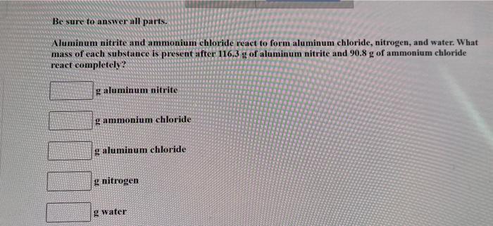 Solved Be sure to answer all parts. Aluminum nitrite and | Chegg.com