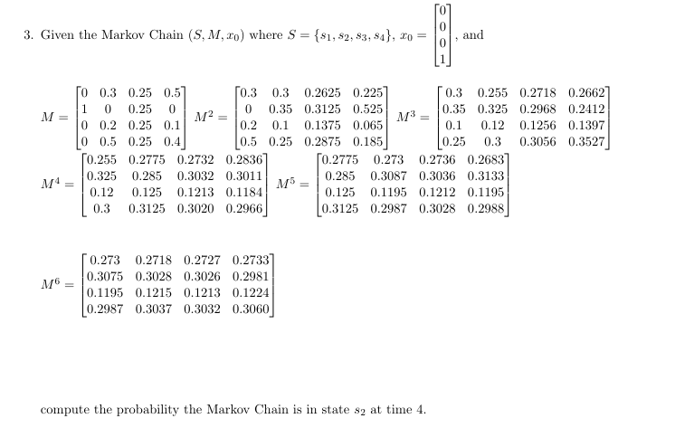Solved 3. ﻿Given the Markov Chain (S,M,x0) | Chegg.com