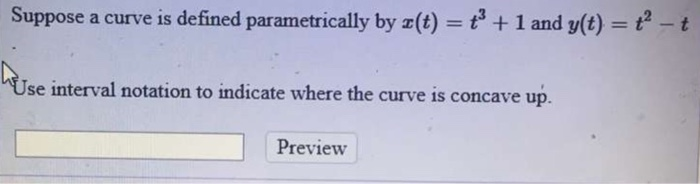Solved Suppose a curve is defined parametrically by a(t) = + | Chegg.com