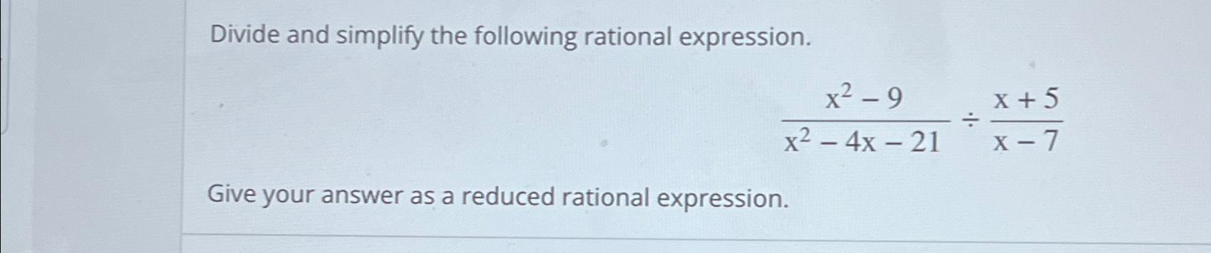 Solved Divide and simplify the following rational | Chegg.com