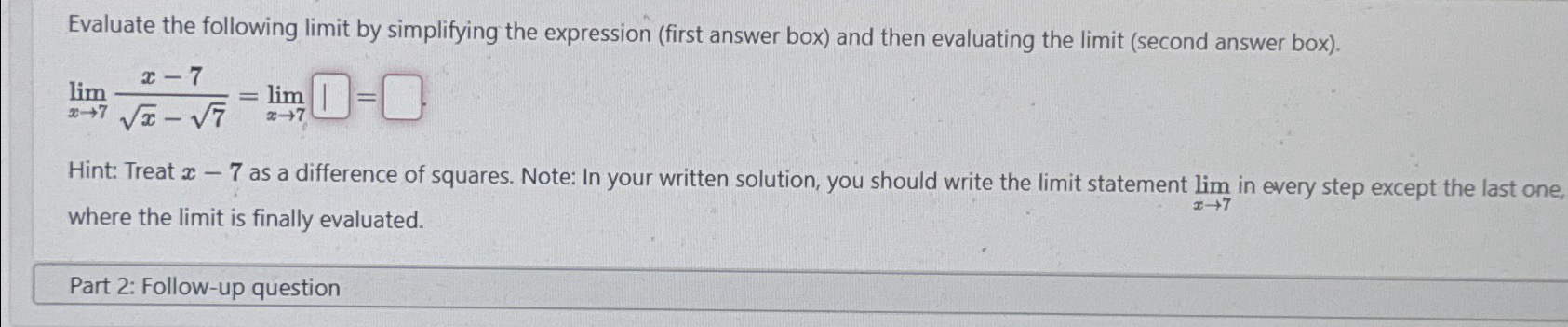 Solved Evaluate the following limit by simplifying the | Chegg.com