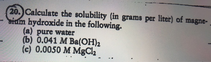 (20.) Calculate the solubility (in grams per liter) | Chegg.com
