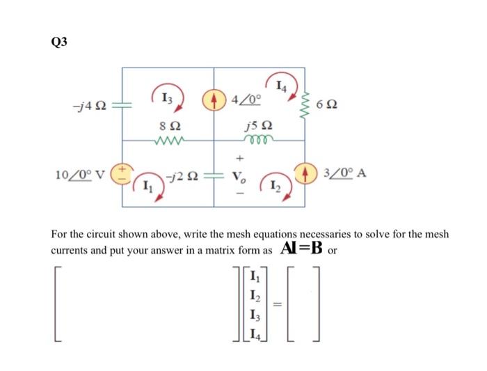Solved For the circuit shown above, write the mesh equations | Chegg.com