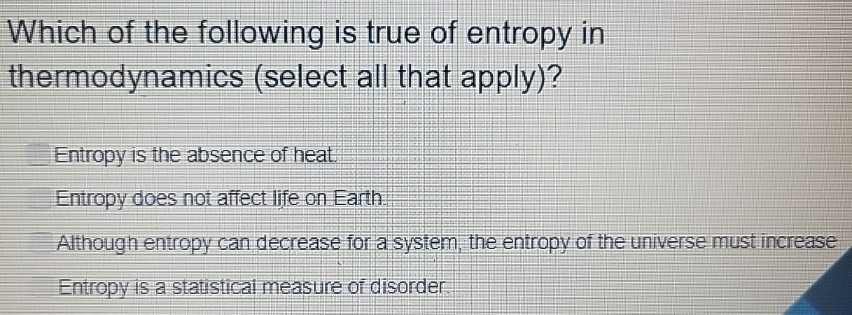 Solved Which of the following is true of entropy in | Chegg.com