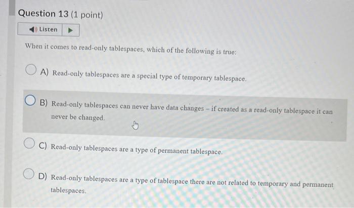 Solved When it comes to read-only tablespaces, which of the | Chegg.com