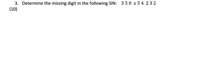 Solved 3. Determine the missing digit in the following SIN: | Chegg.com