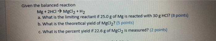 Solved Given the balanced reaction Mg + 2HCl → MgCl2 + H2 a. | Chegg.com