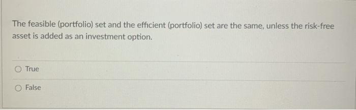 Solved The feasible (portfolio) set and the efficient | Chegg.com