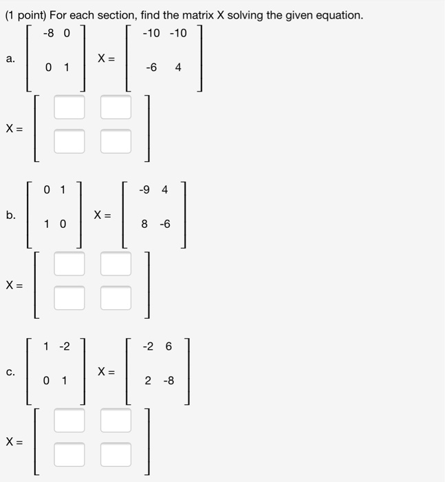 Solved (1 point) For each section, find the matrix X solving | Chegg.com