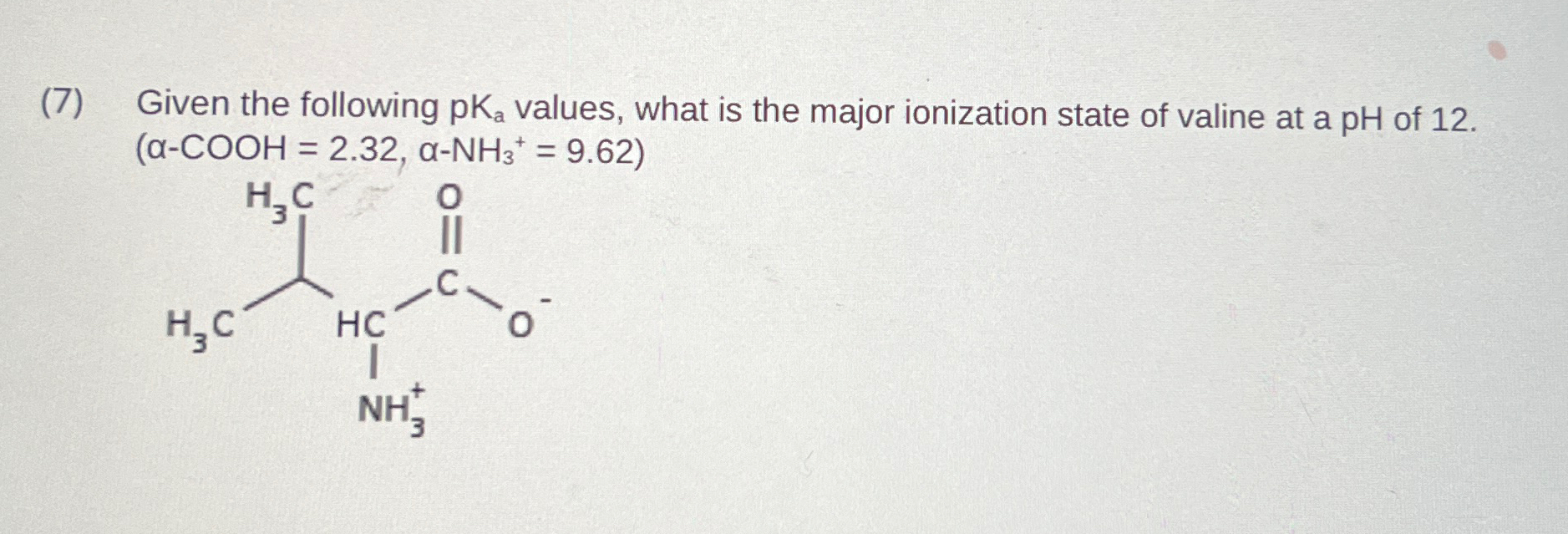 Solved (7) ﻿Given the following pKa ﻿values, what is the | Chegg.com