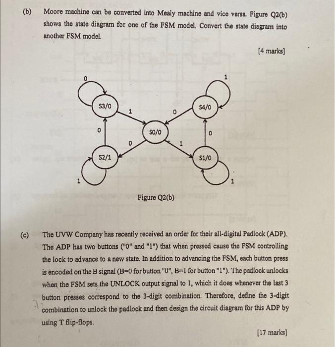 Solved (b) Moore machine can be converted into Mealy machine | Chegg.com
