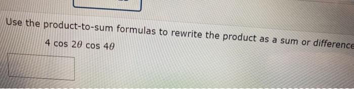Solved Use the product-to-sum formulas to rewrite the | Chegg.com
