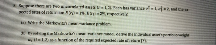 Solved 8. Suppose there are two uncorrelated assets (i = | Chegg.com