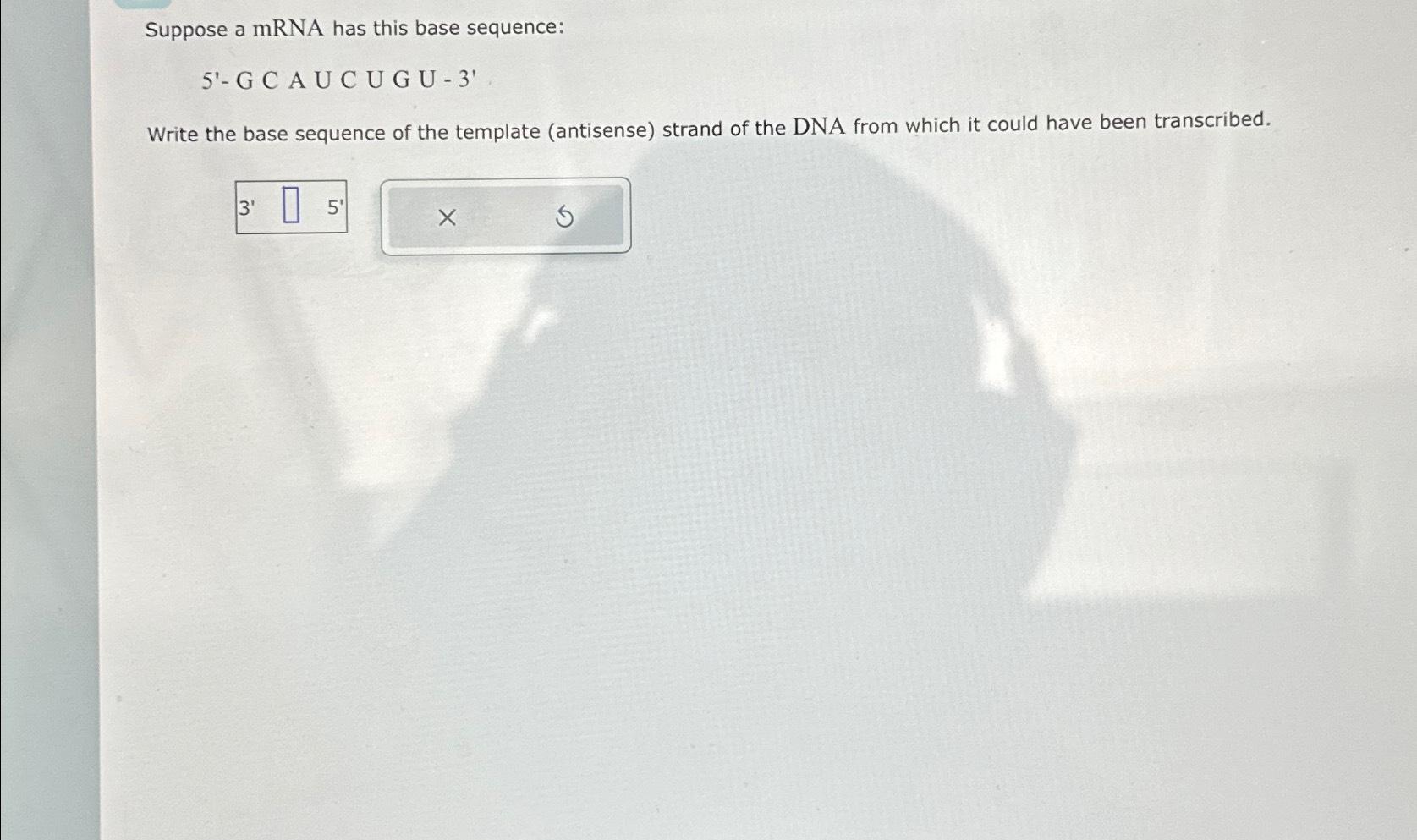 Solved Suppose a mRNA has this base sequence:5'- ﻿G C A U C | Chegg.com