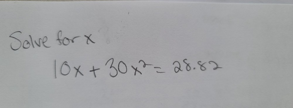Solved Solve for x 10x + 30x²=28.82 | Chegg.com