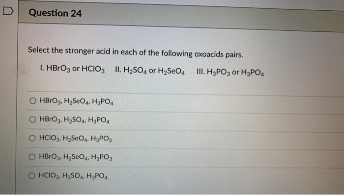Solved Question 24 Select the stronger acid in each of the | Chegg.com