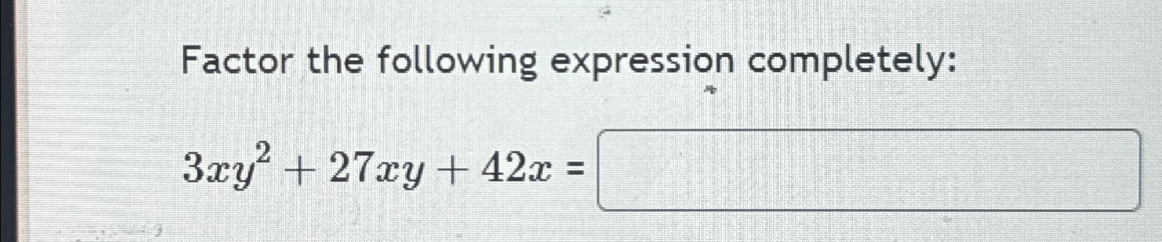 Solved Factor the following expression | Chegg.com