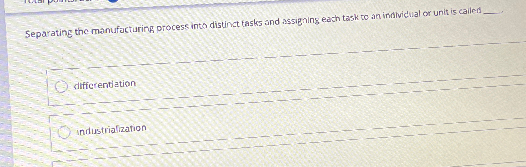 Solved Separating the manufacturing process into distinct | Chegg.com