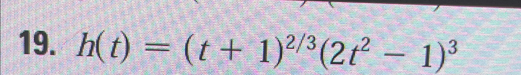 Solved h(t)=(t+1)23(2t2-1)3Find the derivative | Chegg.com