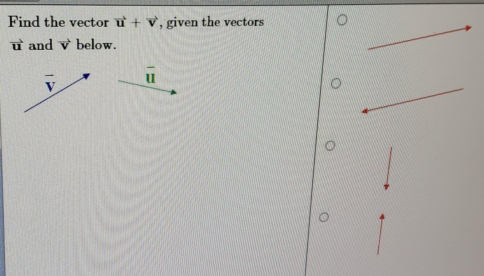 Solved Find the vector u+v, given the vectors u and v below. | Chegg.com