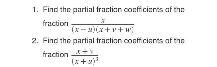 Solved 1. Find the partial fraction coefficients of the | Chegg.com