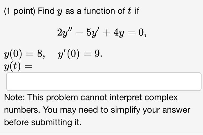 Solved ( 1 point) Find y as a function of t if | Chegg.com