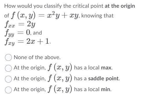 Solved The function f(x, y) = xy2 – x2 - y2 has a critical | Chegg.com