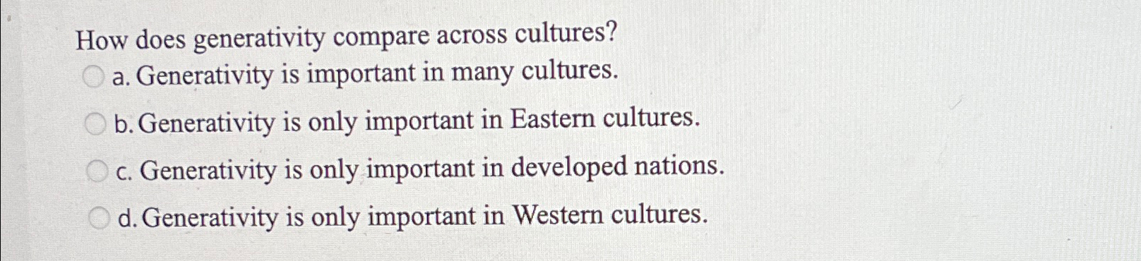 Solved How does generativity compare across cultures?a. | Chegg.com