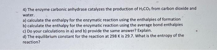 Solved 4) The enzyme carbonic anhydrase catalyzes the | Chegg.com