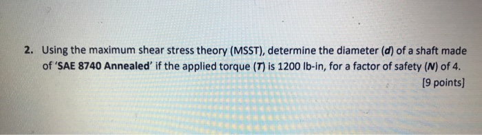 Solved 2. Using the maximum shear stress theory (MSST), | Chegg.com