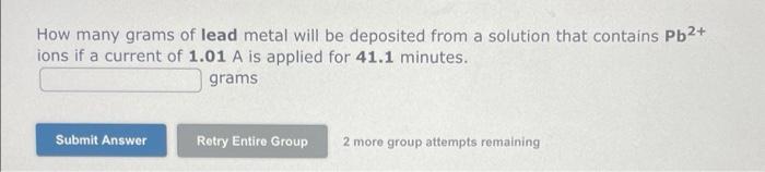 Solved How many grams of lead metal will be deposited from a | Chegg.com