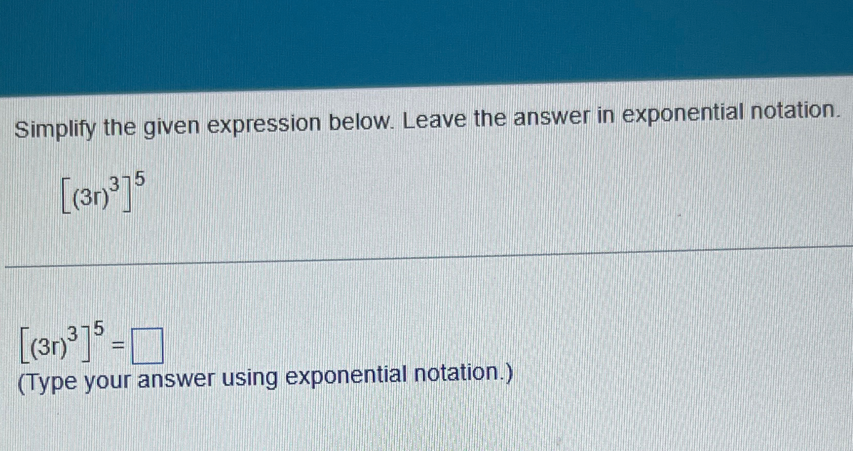Solved Simplify the given expression below. Leave the answer | Chegg.com
