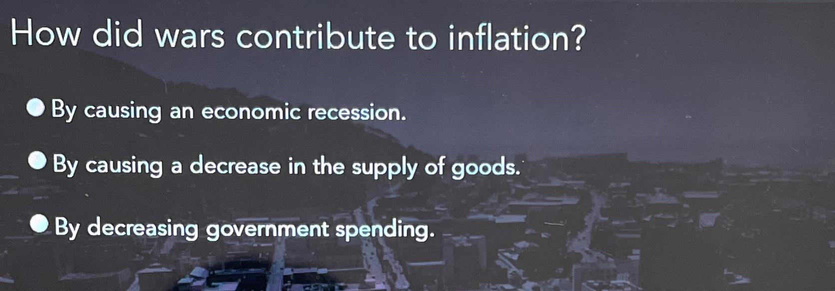 Solved How did wars contribute to inflation?By causing an | Chegg.com