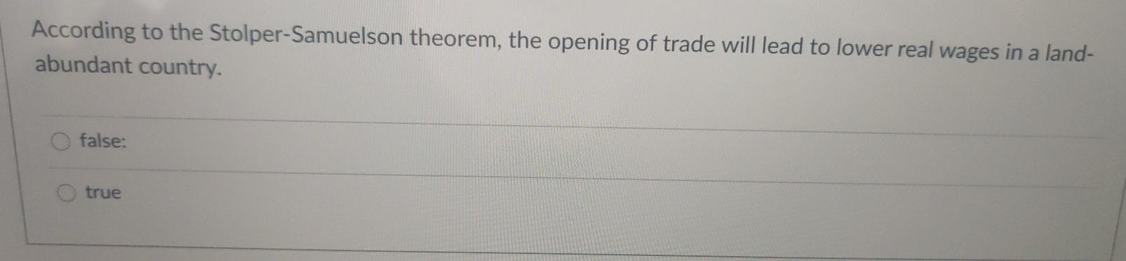 Solved According to the Stolper-Samuelson theorem, the | Chegg.com