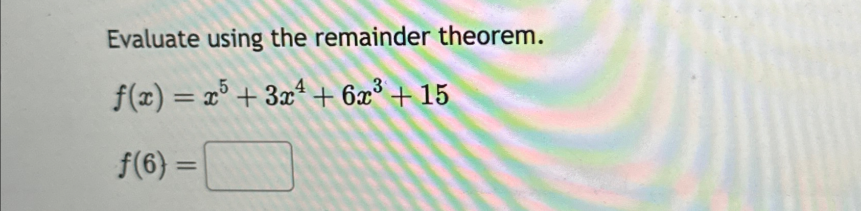 Solved Evaluate using the remainder | Chegg.com