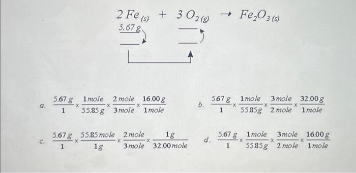 Solved 15.67g×55.85g1 mole ×3 mole 2 mole ×1 mole 16.00g b. | Chegg.com