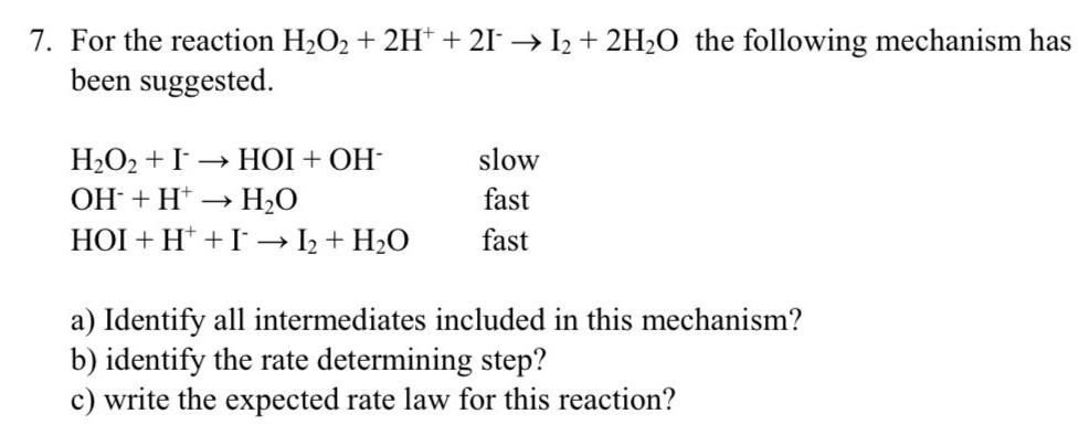 Solved 7. For the reaction H2O2+2H++2I−→I2+2H2O the | Chegg.com