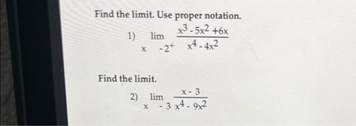 Solved Find the limit. Use proper notation. 1) | Chegg.com