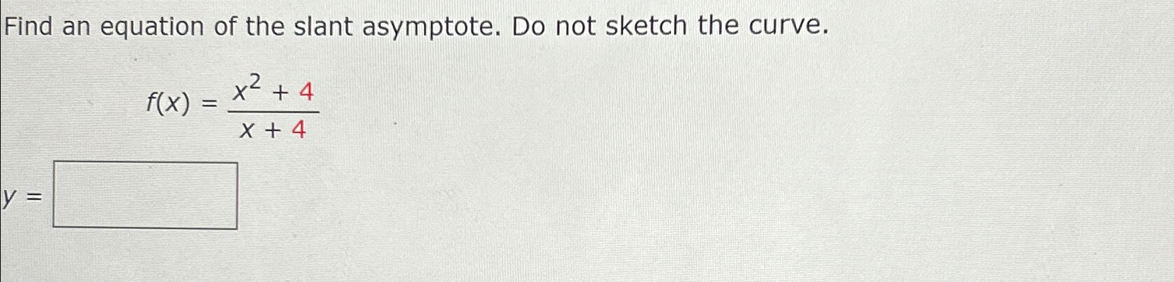 Solved Find an equation of the slant asymptote. Do not | Chegg.com