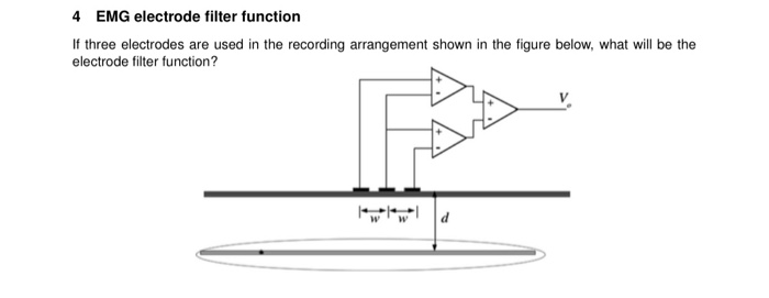 4 EMG electrode filter function If three electrodes | Chegg.com