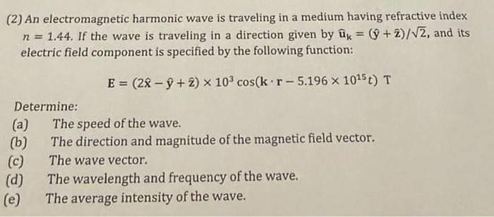 Solved (2) An electromagnetic harmonic wave is traveling in | Chegg.com