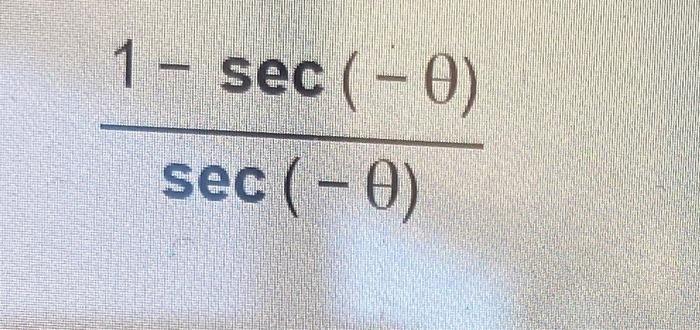 Solved sec(−θ)1−sec(−θ) | Chegg.com