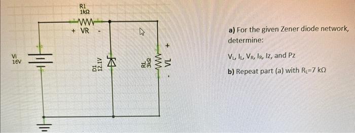 Solved a) For the given Zener diode network, determine: | Chegg.com