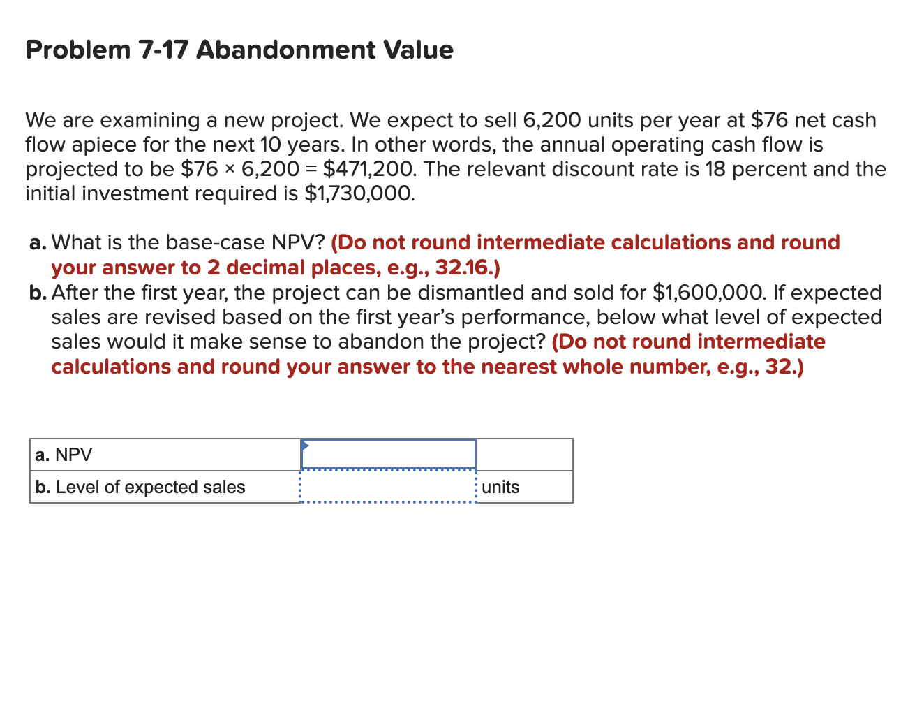 Solved Problem 7-17 ﻿Abandonment ValueWe are examining a new | Chegg.com