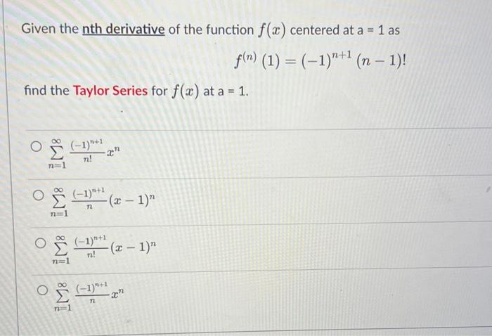 Solved Given the nth derivative of the function f(x) | Chegg.com