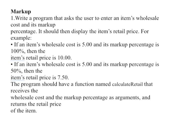 Solved Markup 1. Write a program that asks the user to enter | Chegg.com