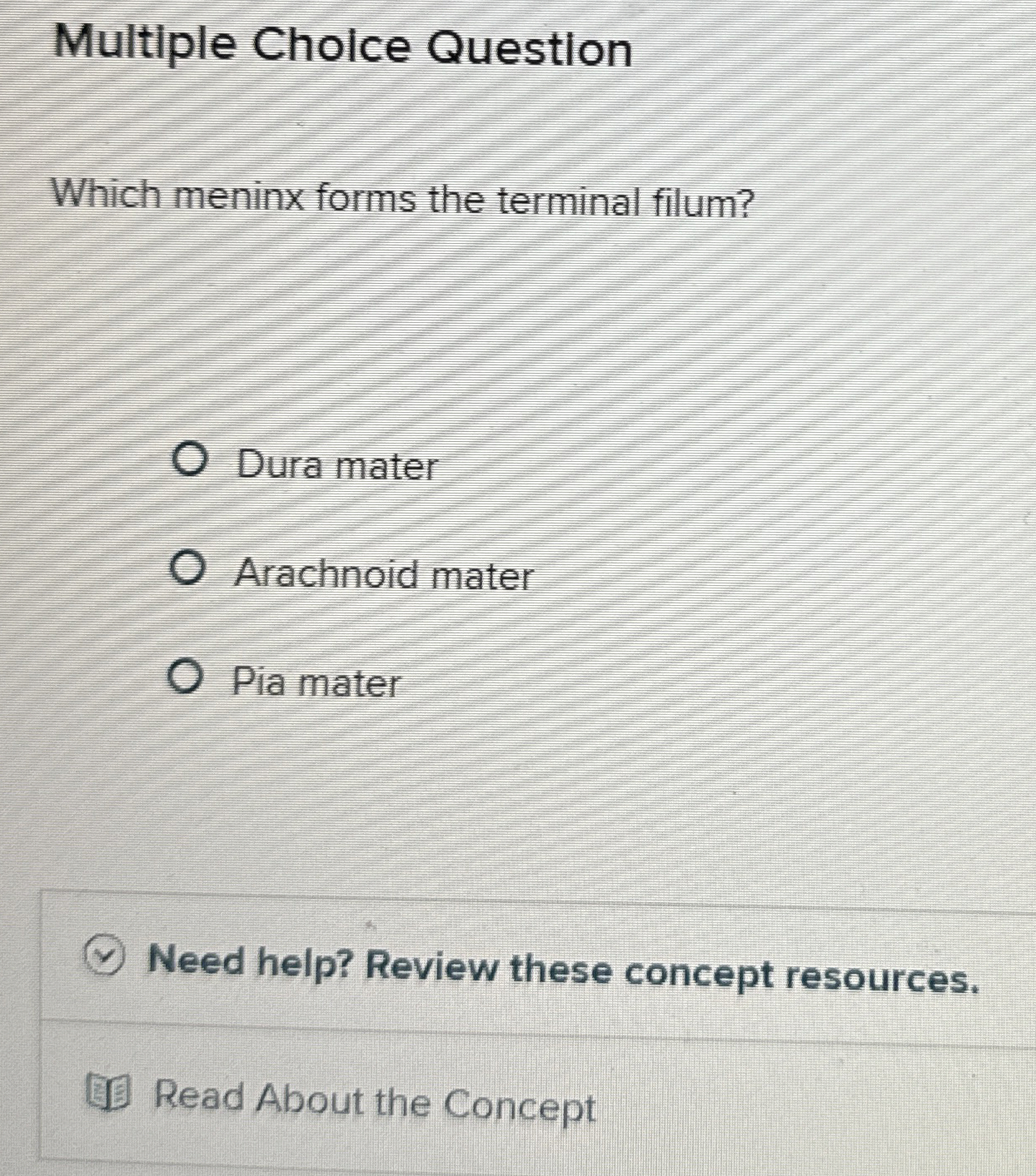 Solved Multiple Choice QuestionWhich meninx forms the | Chegg.com