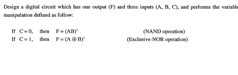 Solved Design a digital circuit which has one output F and | Chegg.com