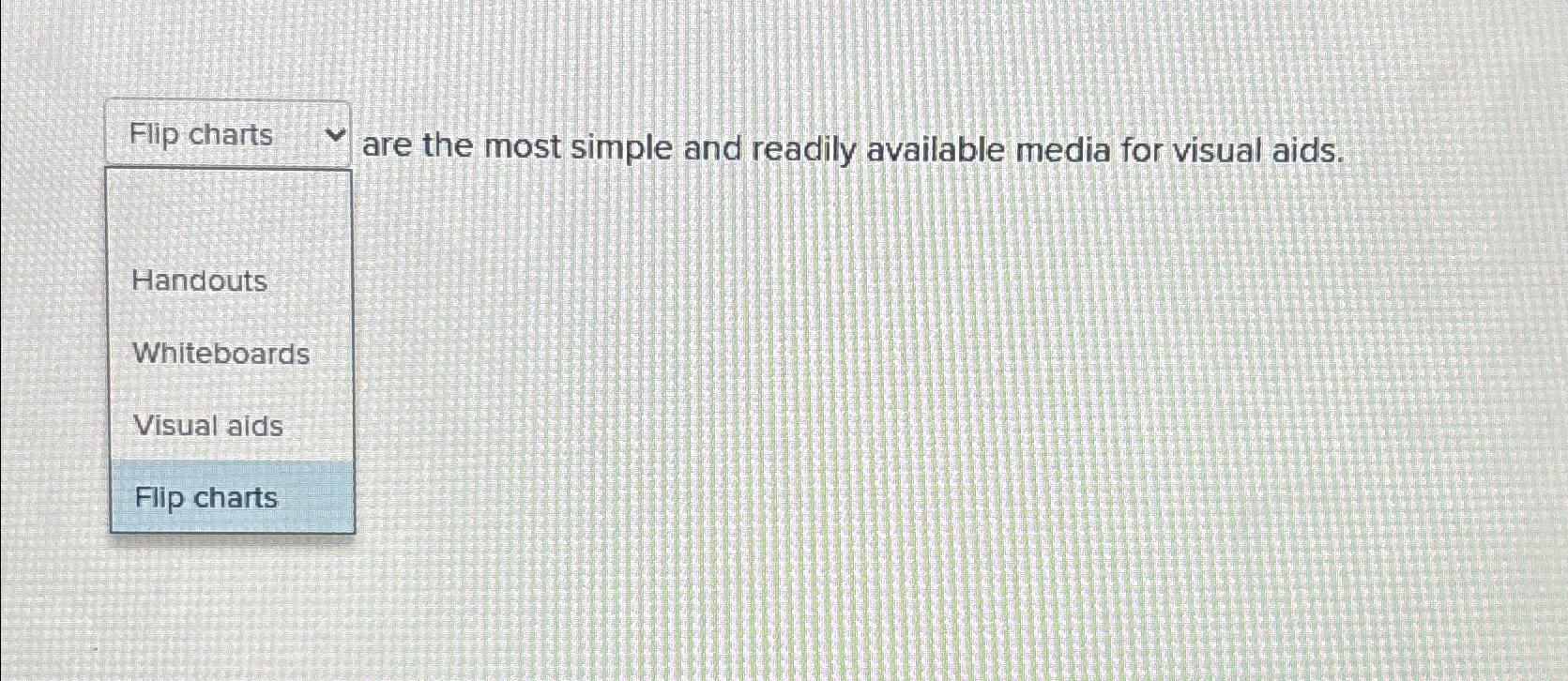 Solved Flip charts are the most simple and readily available | Chegg.com